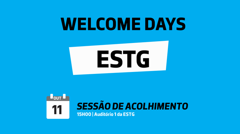 ESTG Welcome Days - Sessão de Acolhimento — ESTG - Escola Superior de ...